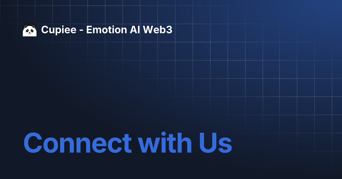 Connect with Us | Cupiee - Emotion AI Web3